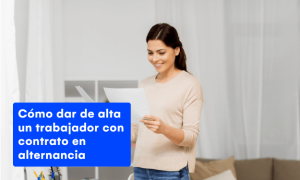 Cómo dar de alta un trabajador con contrato de formación en alternancia ...